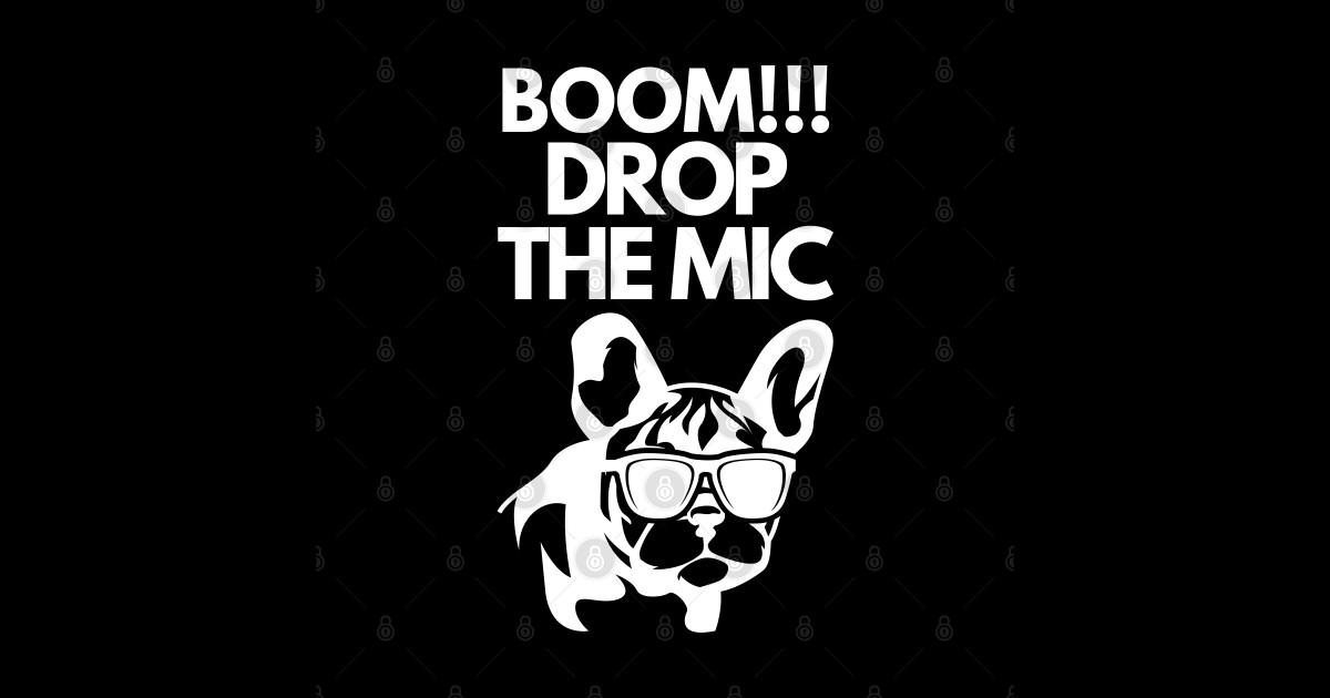 Boom!! Drop the mic - Drop The Beat - Posters and Art Prints | TeePublic
