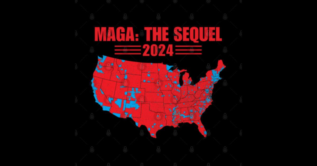 President Trump 2024 Electoral Map Winner MAGA The Sequel - Maga The ...
