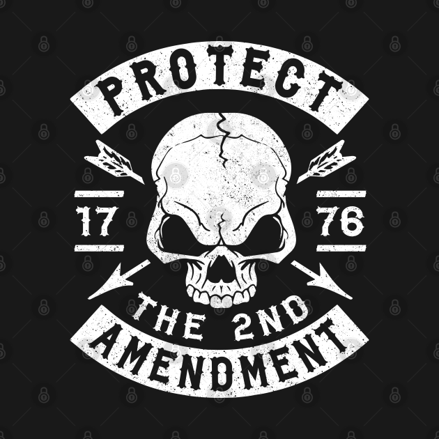 SECOND AMENDMENT - PRO NRA - PROTECT THE 2ND AMENDMENT - 2nd Amendment ...