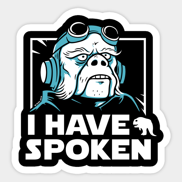 I have spoken - I Have Spoken - Sticker | TeePublic