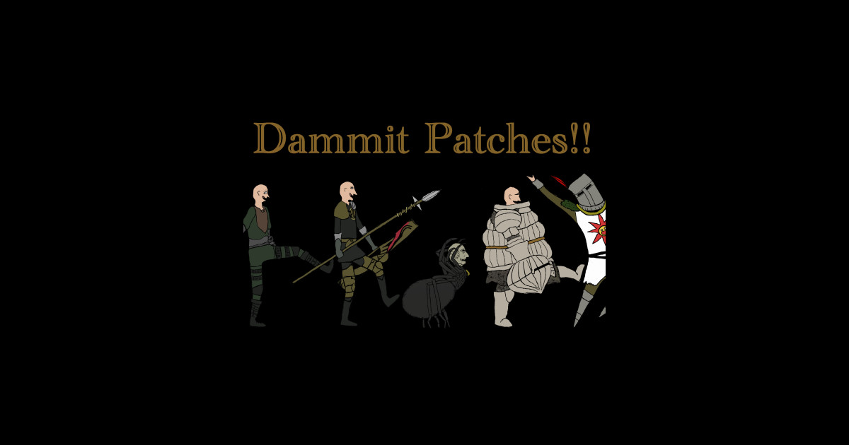 Damn it Patches!! - Dark Souls - Sticker | TeePublic