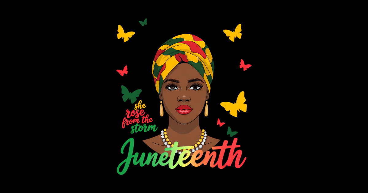 Afrocentric Juneteenth Queen Rose From Storm Unshaken - Juneteenth ...