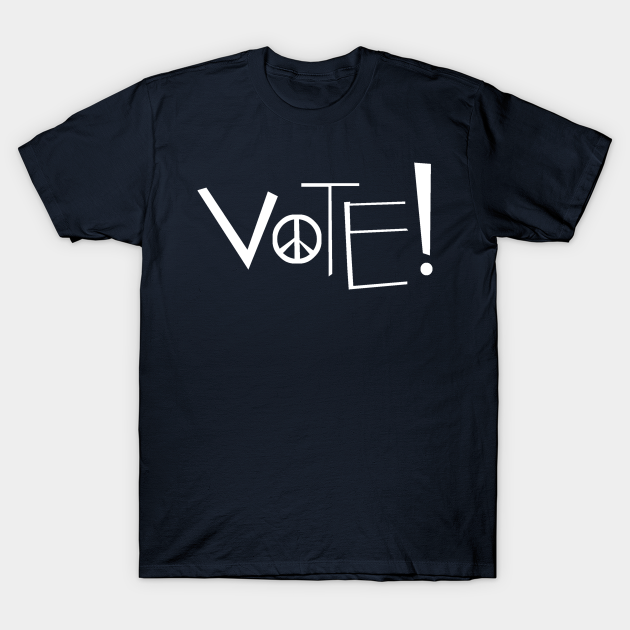 Vote for Peace - Vote - T-Shirt | TeePublic
