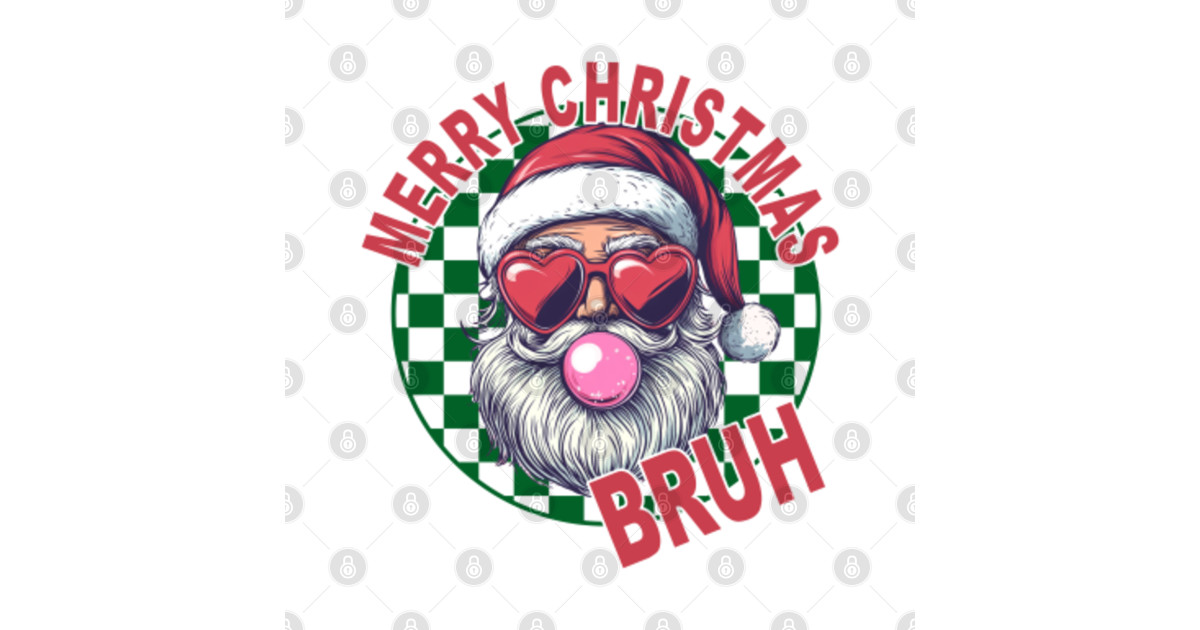 Merry Christmas Bruh Santa Bruh, Retro Santa Blowing Bubble Christmas ...