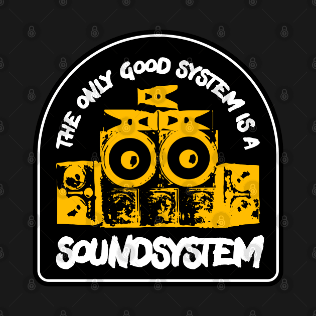 The Only Good System is a Sound System Reggae - Reggae - T-Shirt ...