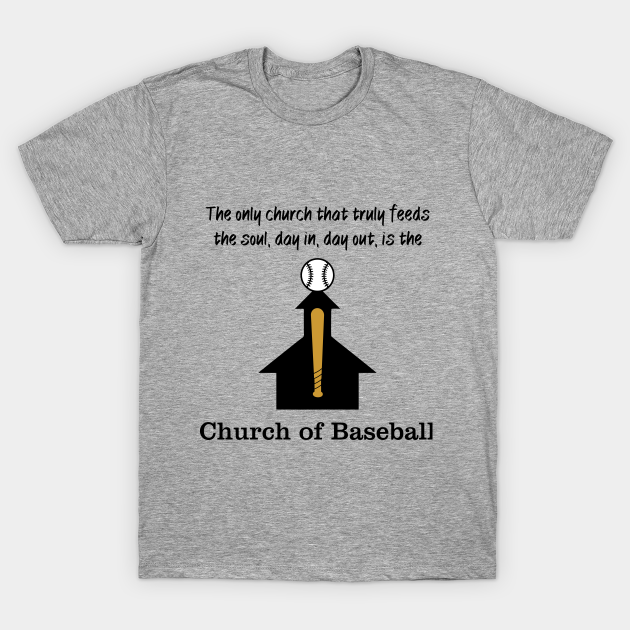 Church of Baseball - Baseball - T-Shirt | TeePublic