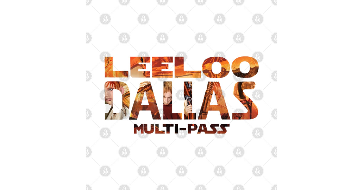 Leelo Dallas - Leeloo Dallas - T-Shirt | TeePublic