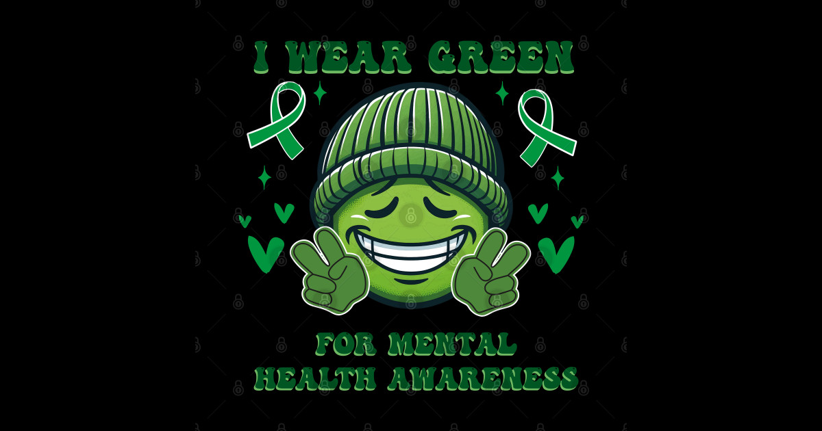 I Wear Green For Mental Health Awareness, In May we Wear Green Mental ...