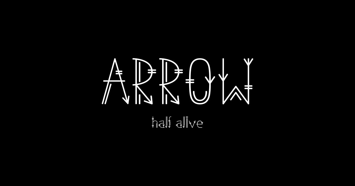 Arrow - Half Alive - Posters and Art Prints | TeePublic