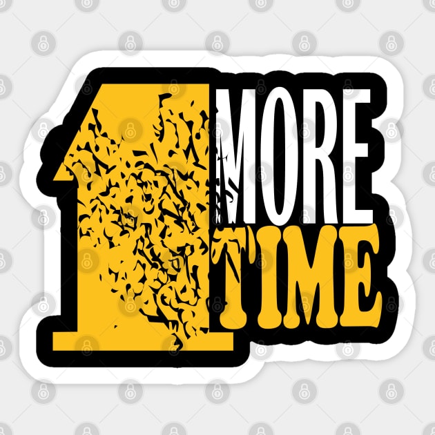1 more time - One More Time - Sticker | TeePublic