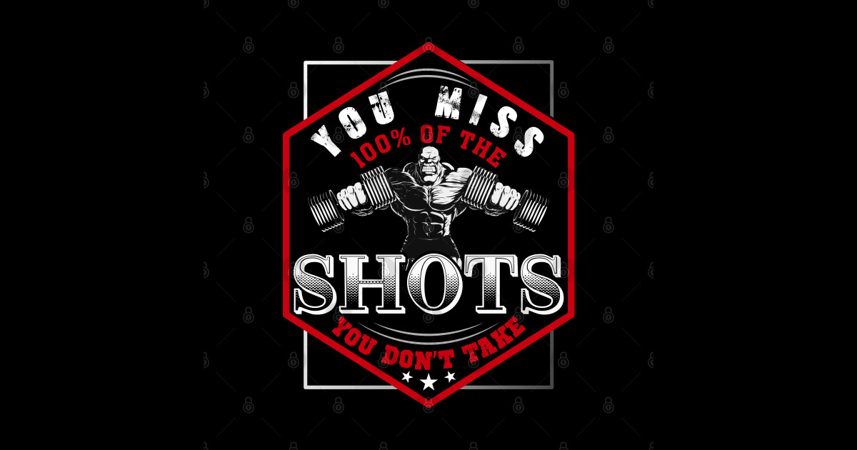You Miss 100% Of The Shots You Don't Take | Motivational ...
