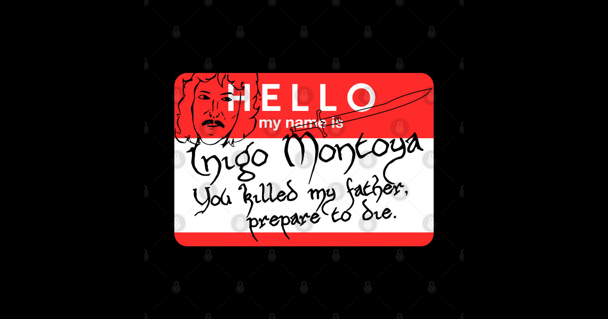 Hello I Am Inigo Montoya Name Tag - Inigo Montoya - Posters and Art ...