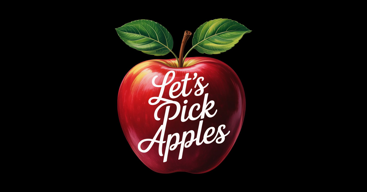 Let's Pick Apples Apple Picking Season - Lets Pick Apples Apple Picking ...