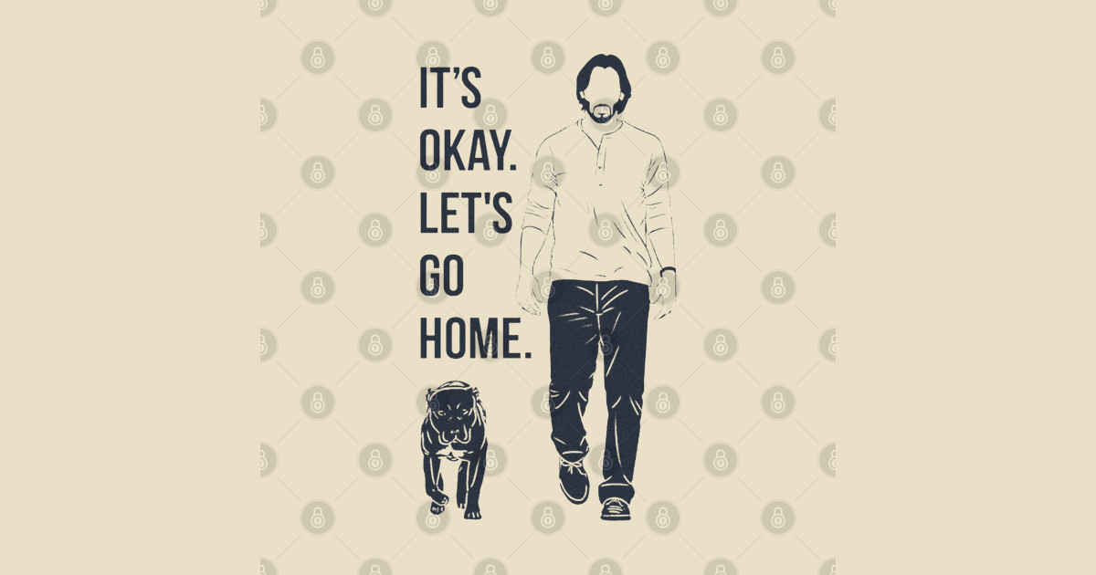 It's Okay. Let's Go Home. Graphic Design - John Wick - T-Shirt | TeePublic