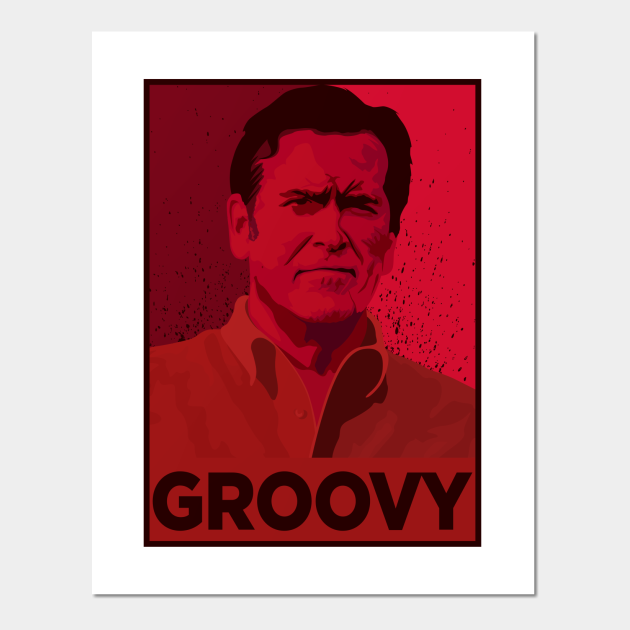 ASH WILLIAMS GROOVY (Ash vs Evil Dead) - Ash Vs Evil Dead - Posters and ...