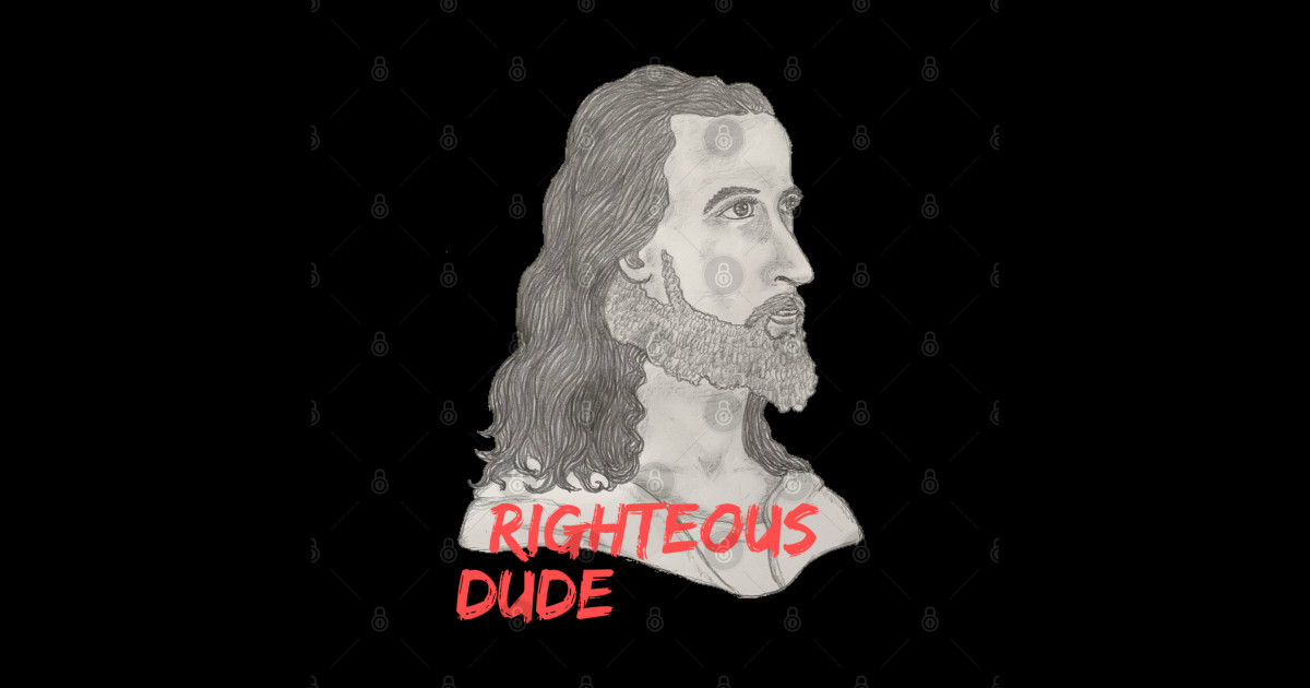 Jesus, Righteous Dude - Jesus - Sticker | TeePublic