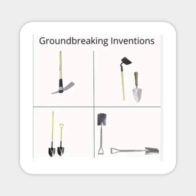 "Groundbreaking Inventions" Funny Digging Tools Meme - Meme - Magnet ...