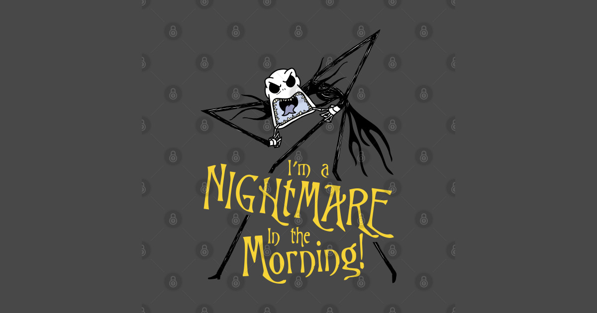 I'm A Nightmare In The Morning! - Nightmare In The Morning - T-Shirt ...