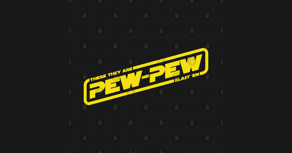 PEW-PEW - Pew Pew - T-Shirt | TeePublic