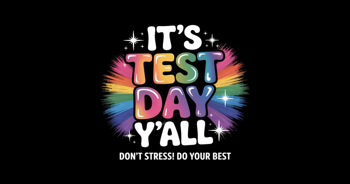 It's Test Day Rock The Test Teacher Student Testing Day - Its Test Day ...