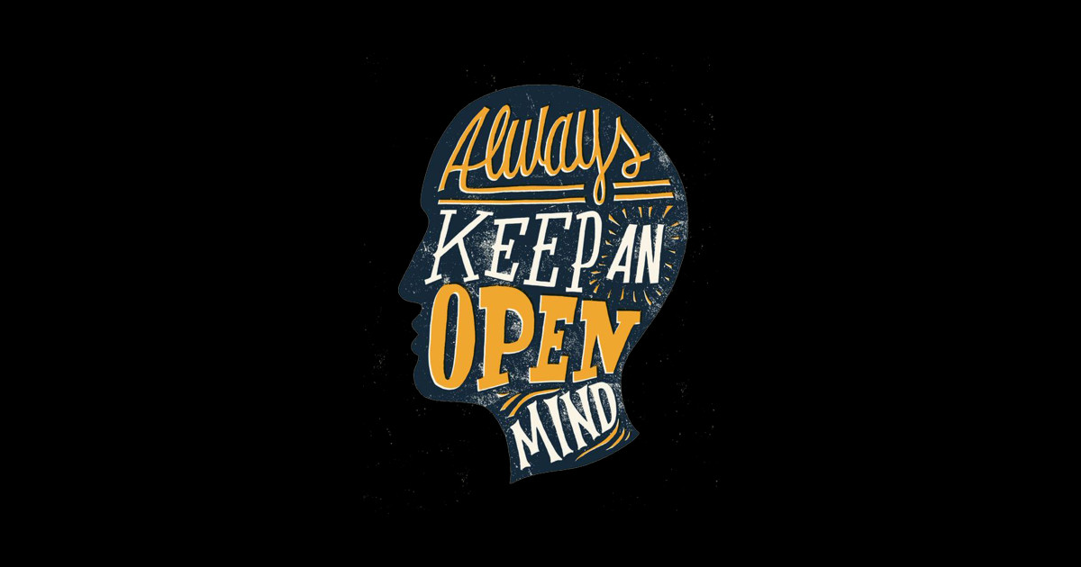 keep an open mind - Quotes - Sticker | TeePublic