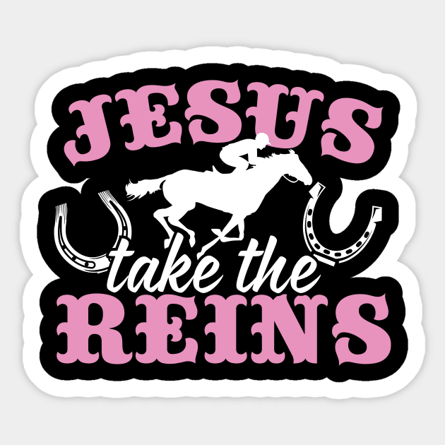 Jesus Take The Reins - Jesus - Sticker | TeePublic