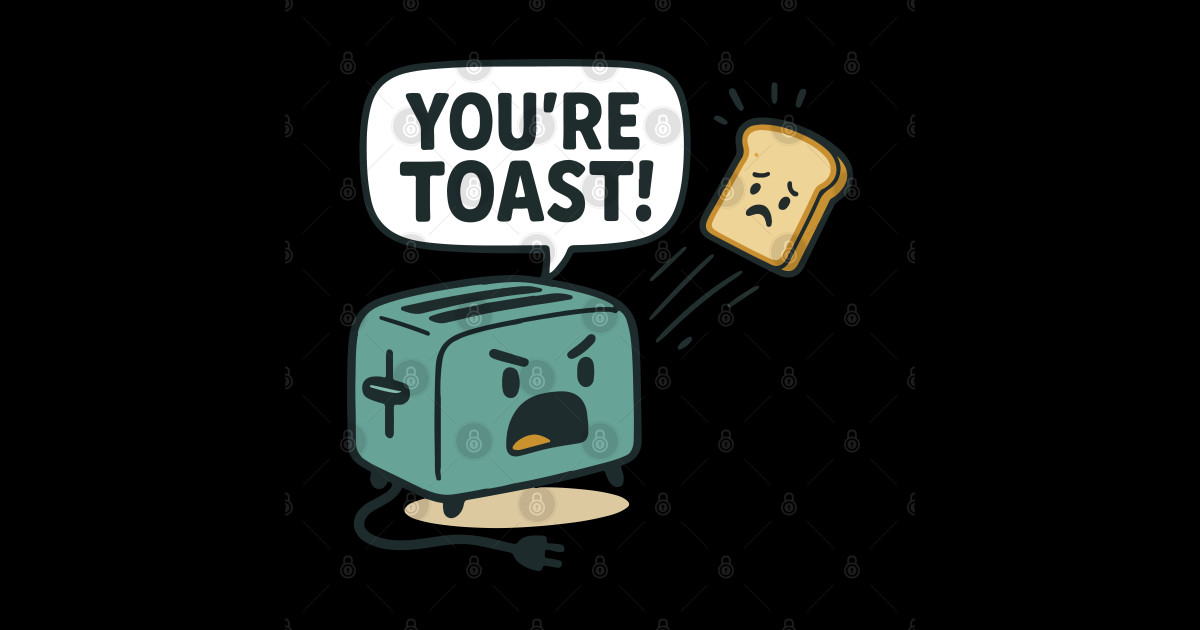 Angry Toaster vs Toast Funny Cartoon Design – You’re Toast - Toaster ...