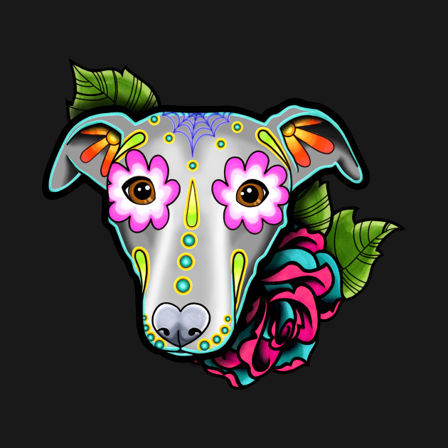 Greyhound - Whippet - Day of the Dead Sugar Skull Dog - Sugar Skull - T ...