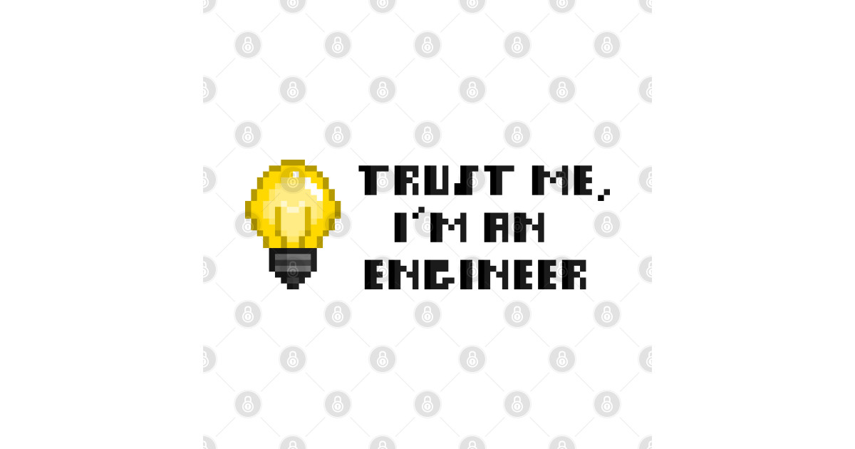 Trust Me, I'm an Engineer – Pixel Art Lightbulb Design - Pixel Engineer ...