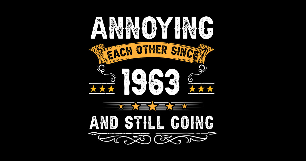 Annoying Each Other Since 1963 Couple Married Since 1963 - Wedding ...