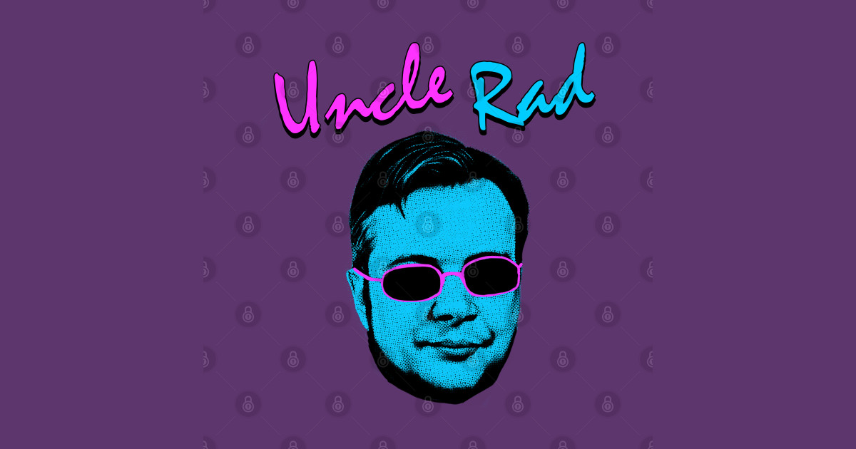Uncle Rad Official - Radical - T-Shirt | TeePublic