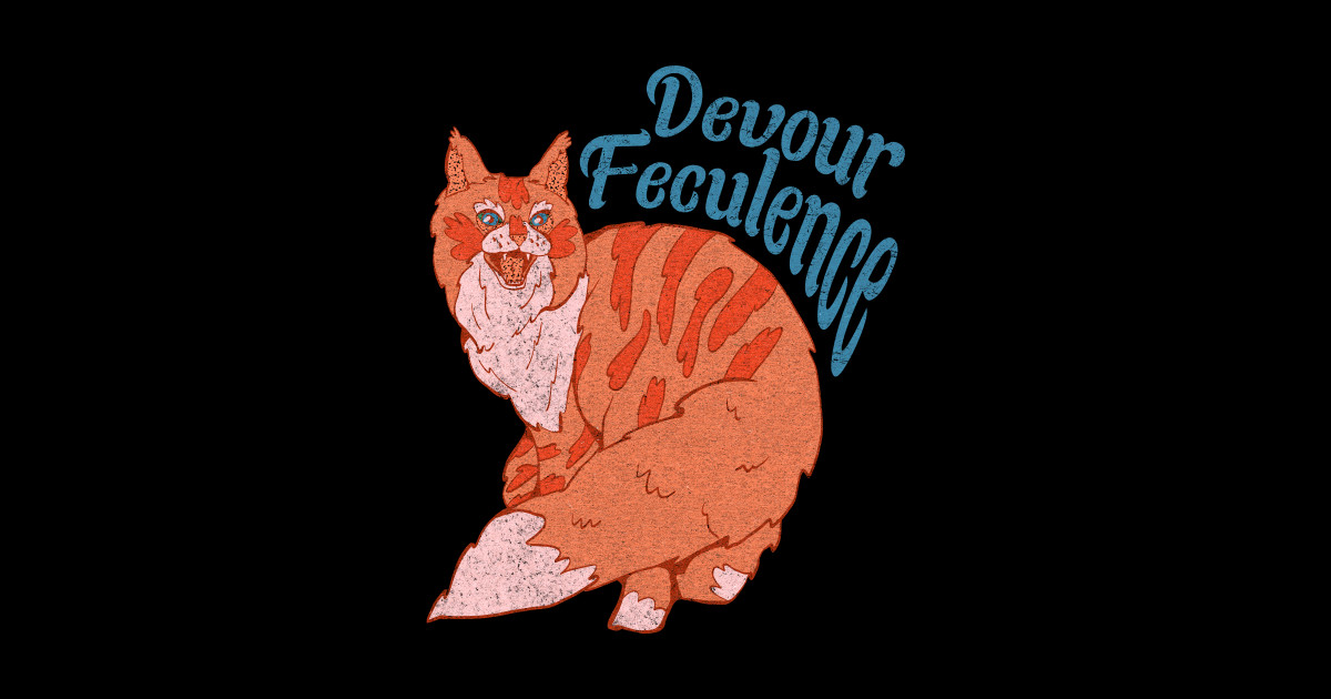 devour feculence cat art - Devour Feculence - Sticker | TeePublic