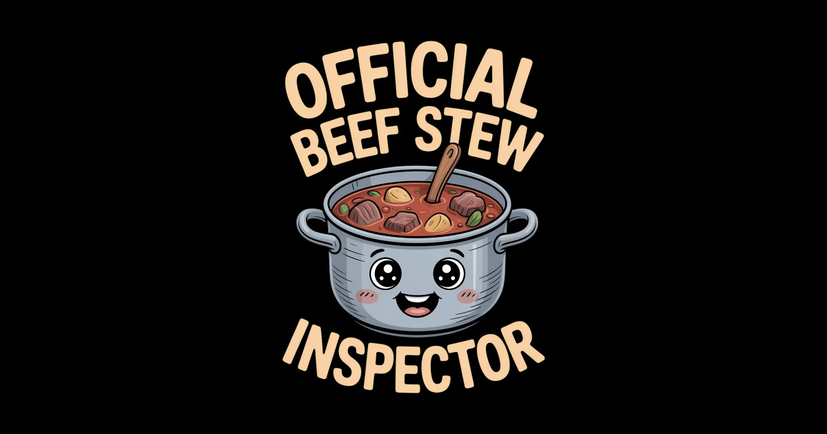 Official Beef Stew Inspector Cute Cooking Joke - Cute Cooking Joke ...