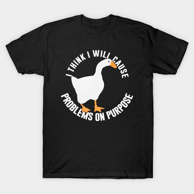 Untitled Goose Game: I Think I Will Cause Problems On Purpose - Meme ...