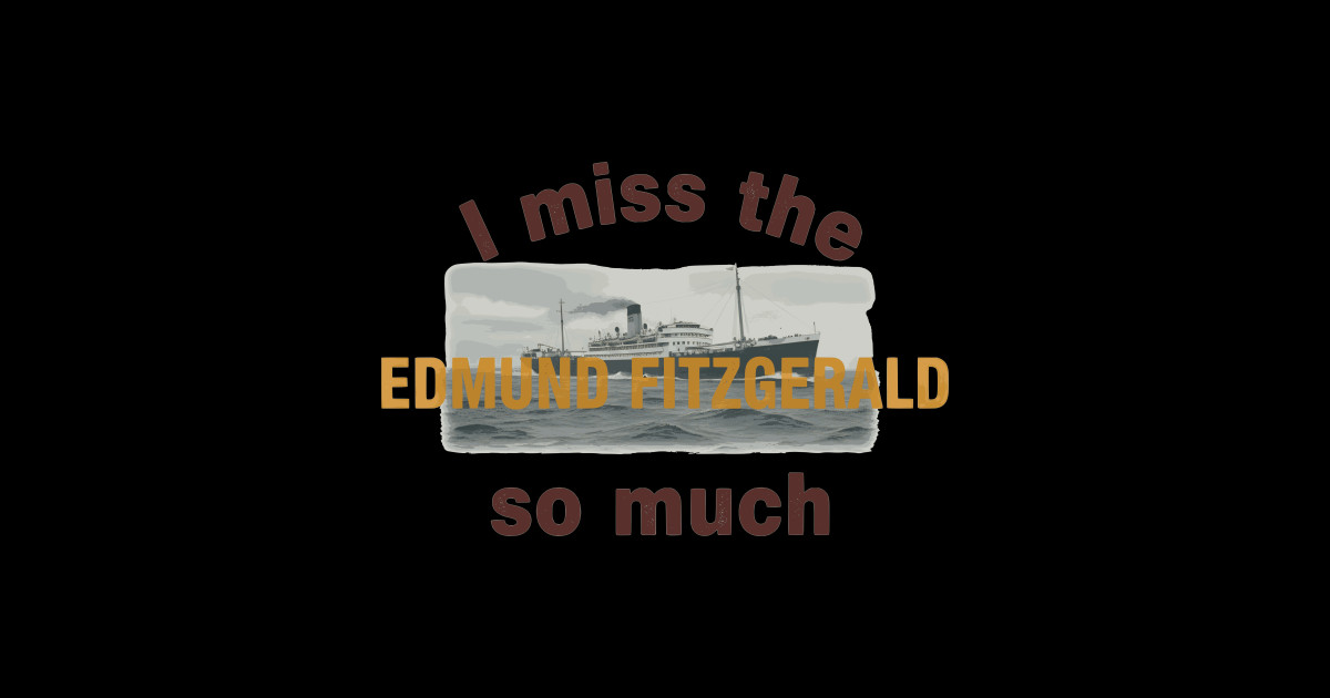 NOV-41 Edmund Fitzgerald - Edmund Fitzgerald - Sticker | TeePublic