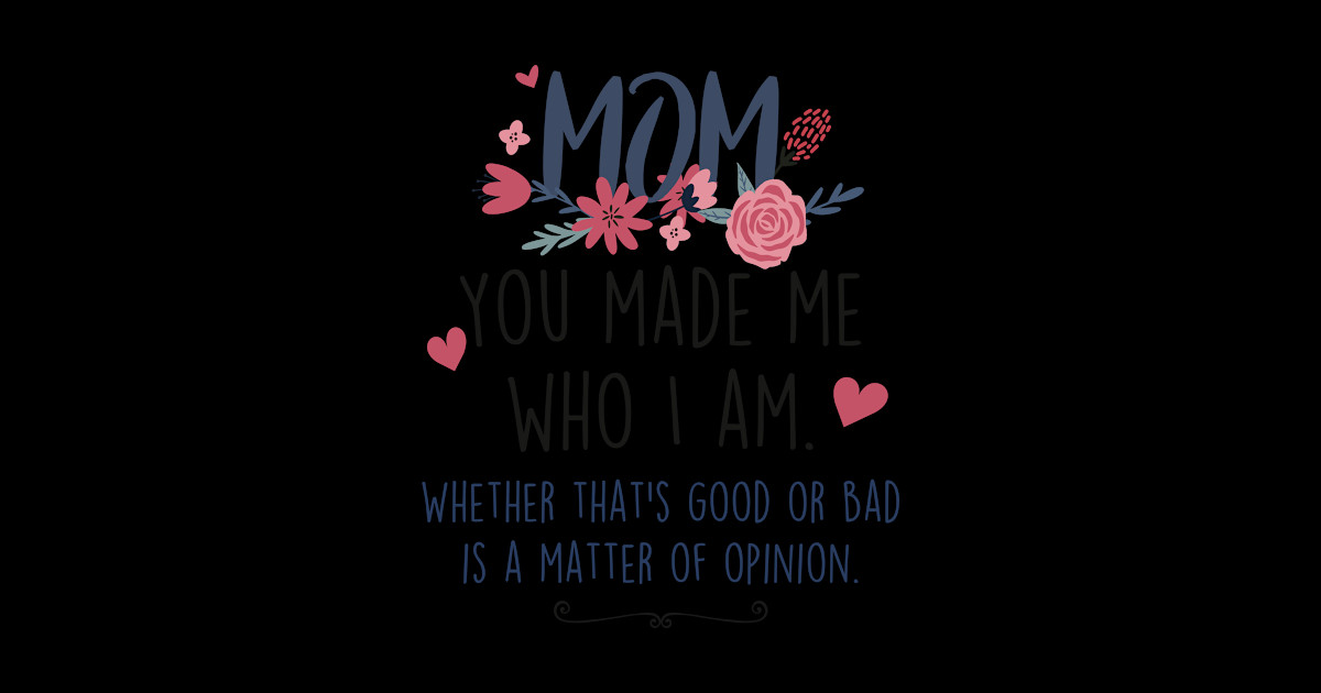 Mother's Day Who I Am Mom - Mothers Day - Sticker | TeePublic