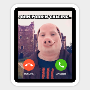 John Pork Is Calling Stickers for Sale | TeePublic