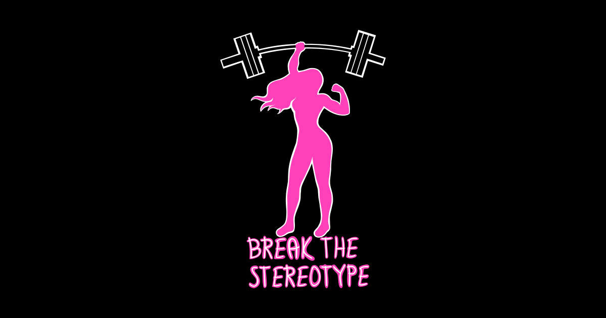 Break the stereotype - Girls Who Lift - Sticker | TeePublic