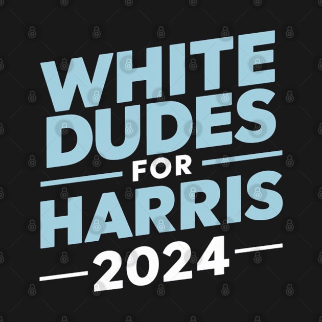White Dudes For Harris 2024 Harris 2024 White Dudes For Harris T Shirt Teepublic