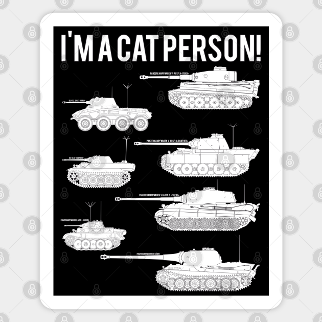 Im a cat person (7 German cats) - Ww2 Tanks - Sticker | TeePublic