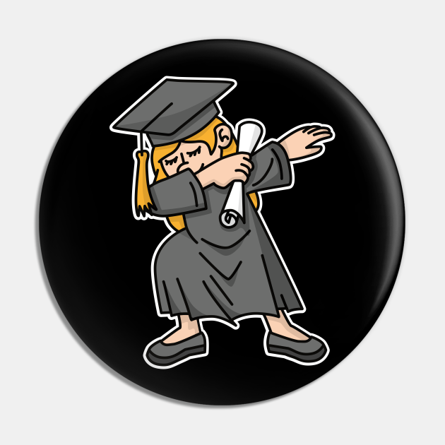 Girl student dab dabbing graduation school - Graduation - Pin | TeePublic
