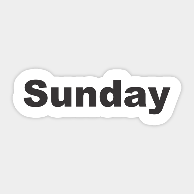 Sunday - Sunday - Sticker | TeePublic