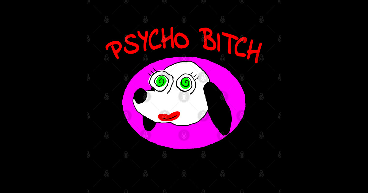 Psycho Bitch Drawing - Bitch - Sticker | TeePublic