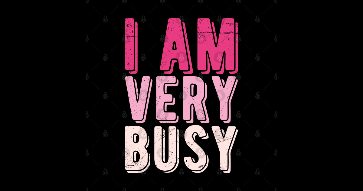 I am a Very Busy Sarcastic Novelty - Sarcastic Novelty - Magnet | TeePublic