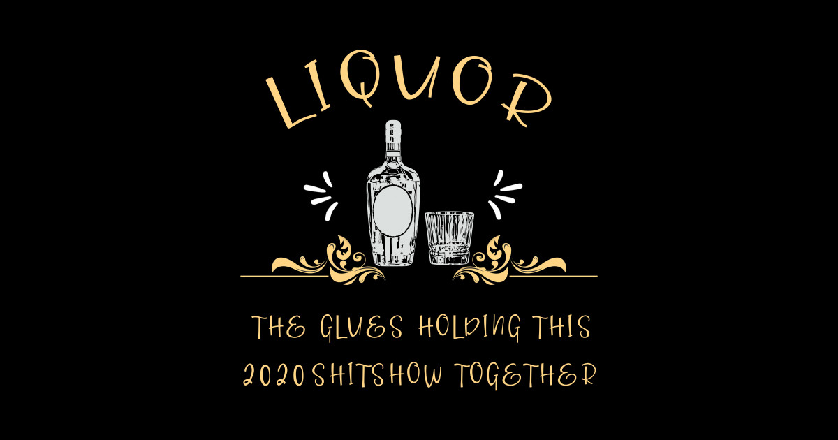 Liquor - Liquor - Sticker | TeePublic