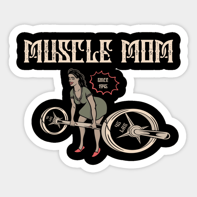 Muscle mom - Muscles - Sticker | TeePublic