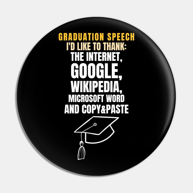 Graduation Speech: I'd like to thank: The Internet, Google, Wikipedia ...