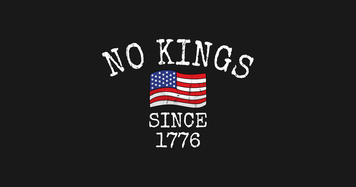 No Kings Since 1776 - No Kings Since 1776 - T-Shirt | TeePublic
