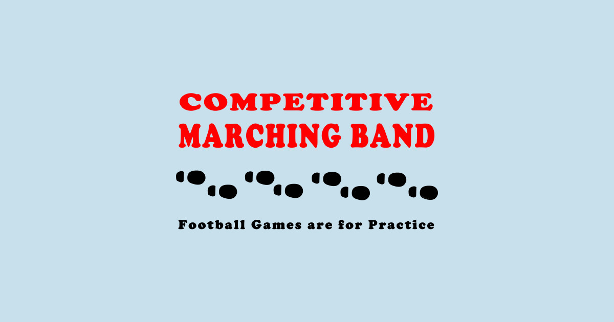 Competitive Marching Band Footprints - Marching Band - T-Shirt | TeePublic