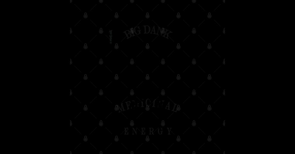 Big Dank (Medicinal) Energy! - Dank - Sticker | TeePublic